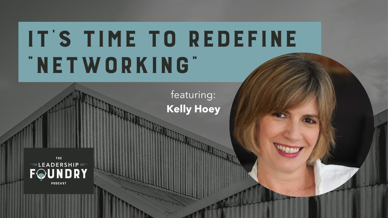 It’s Time to Redefine “Networking” with Author, Kelly Hoey – My ...
