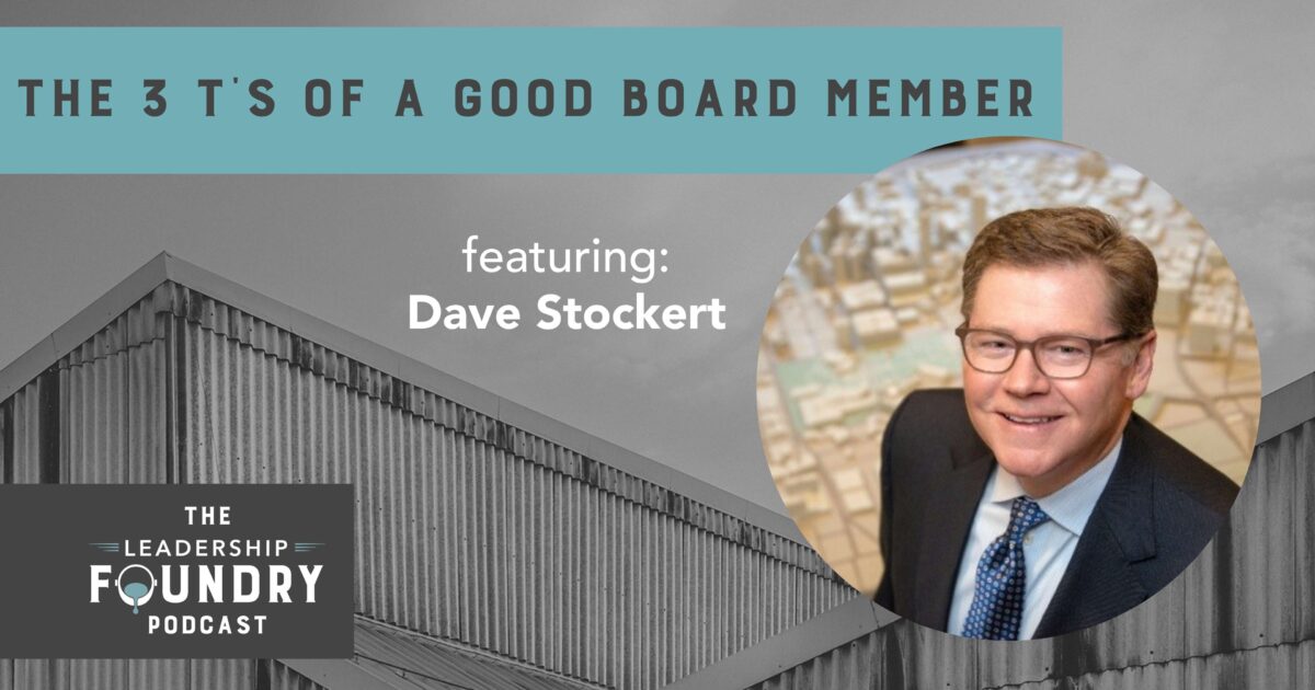 The 3 T's of a Good Board Member with Dave Stockert - My Leadership Foundry
