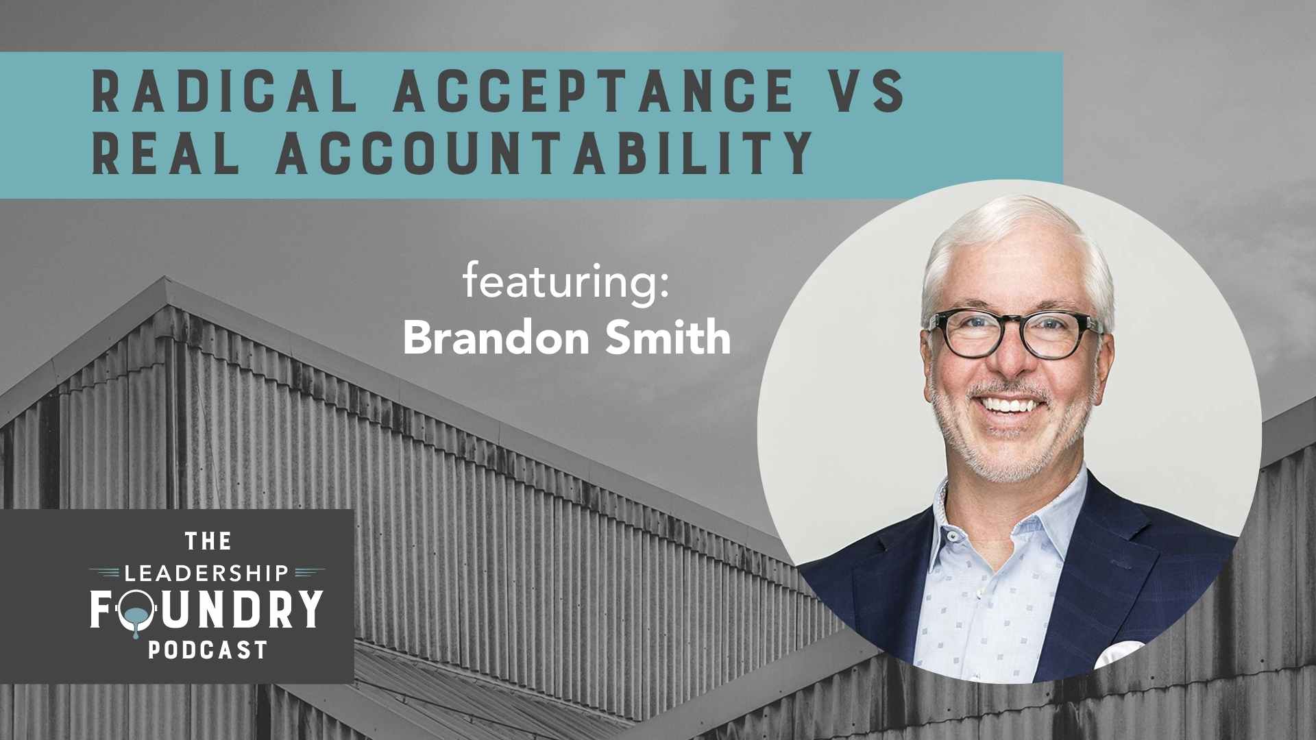 Radical Acceptance vs. Real Accountability with Co-Founder Brandon ...